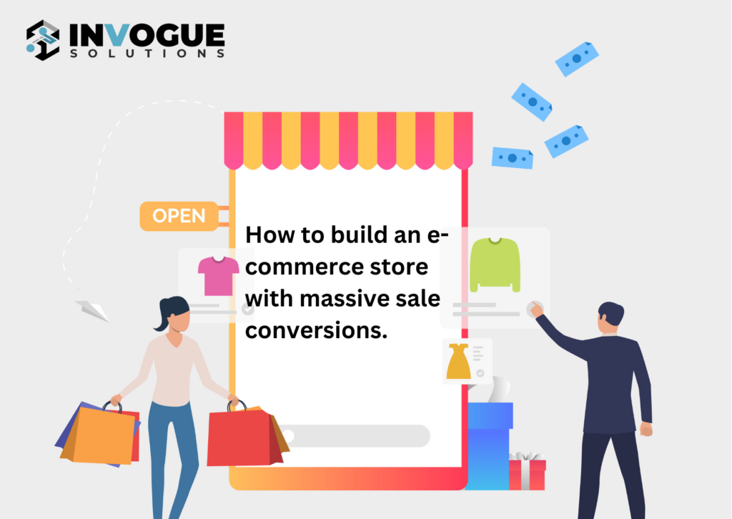 Build an E-commerce Store for Massive Sale Conversions